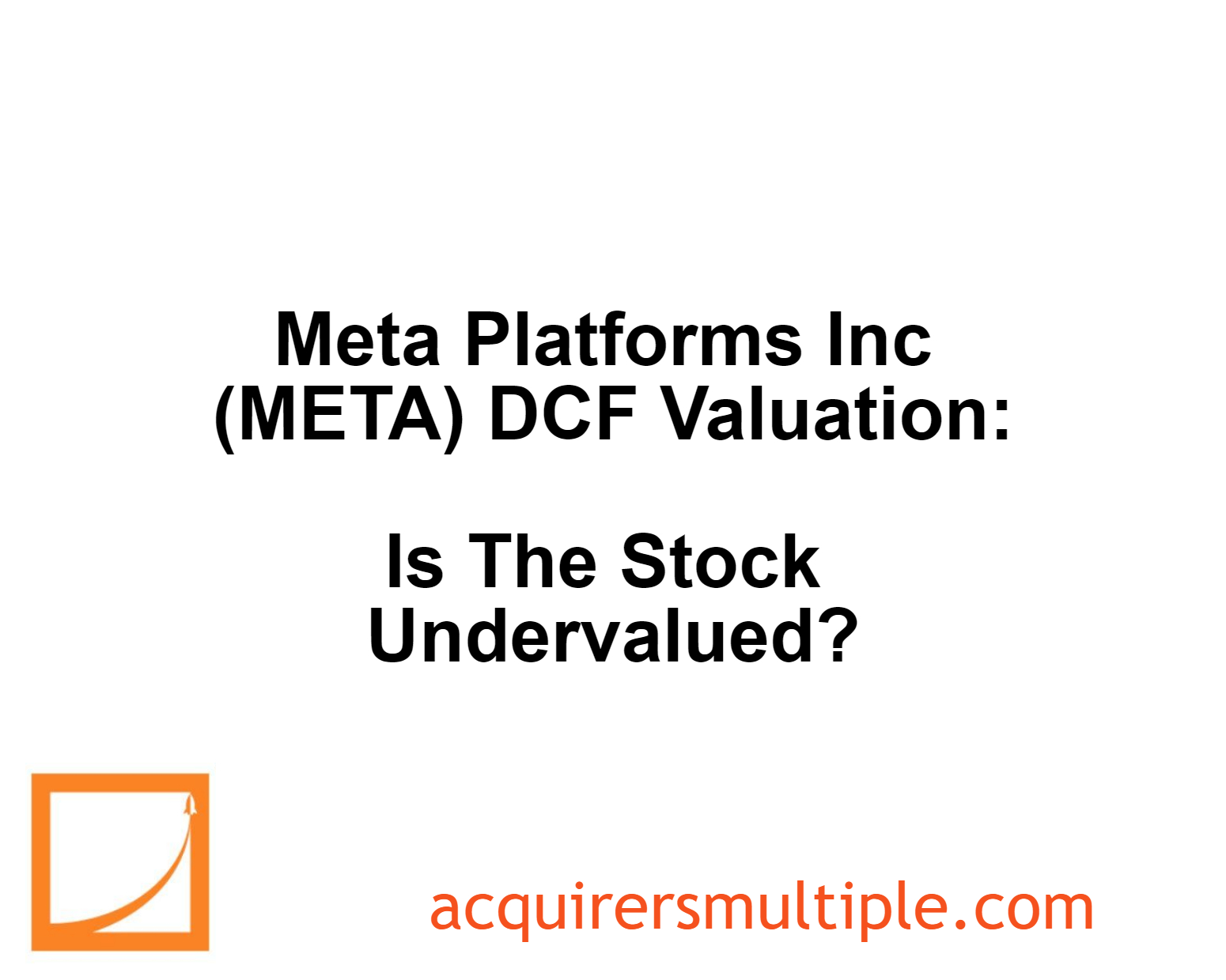 Meta Platforms Inc (META) DCF Valuation: Is The Stock Undervalued ...